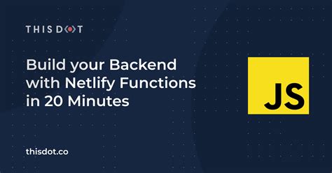 Build Your Backend With Netlify Functions In Minutes This Dot Labs