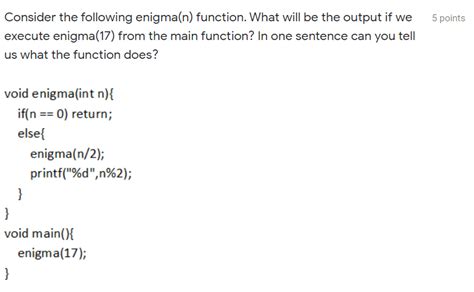 Solved 5 Points Consider The Following Enigman Function