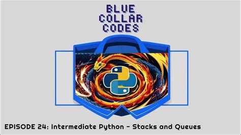 Bcc24 Intermediate Python Tutorial Stacks And Queues 9 Minutes