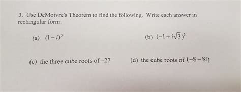 Solved 3 Use Demoivres Theorem To Find The Following