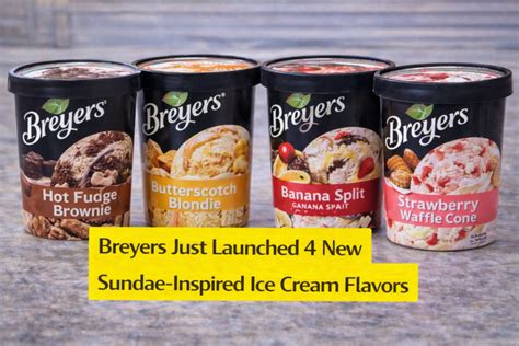 Breyers Just Launched 4 New Sundae Inspired Ice Cream Flavors—and Fans