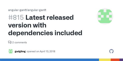 Latest Released Version With Dependencies Included Issue Angular Gantt Angular Gantt
