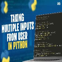 Taking Multiple Inputs From User In Python GeeksforGeeks Videos