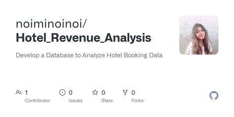 Github Noiminoinoihotelrevenueanalysis Develop A Database To