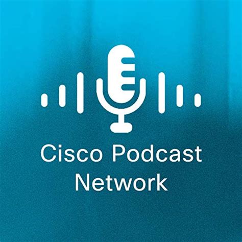 Cisco Podcast Network Cisco Audible Books And Originals