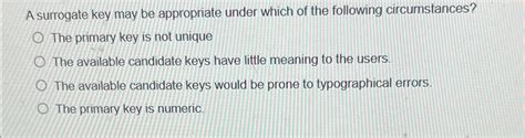 Solved A Surrogate Key May Be Appropriate Under Which Of The