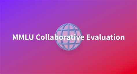 Mmlu Collaborative Evaluation A Hugging Face Space By Coherelabs