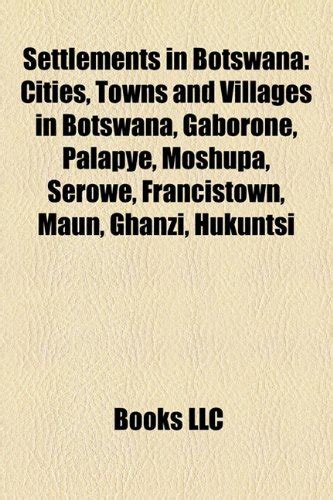 Buy Settlements In Botswana Cities Towns And Villages In Botswana Gaborone Palapye Moshupa