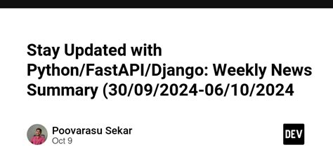 Stay Updated With Pythonfastapidjango Weekly News Summary 3009