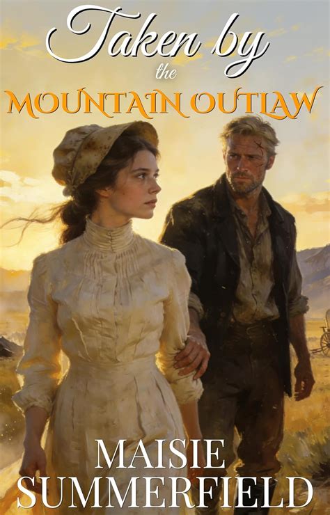 Taken By The Mountain Outlaw Ebook Summerfield Maisie