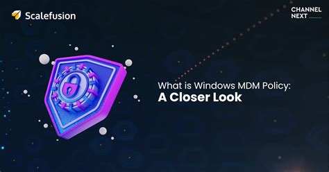 Secure And Manage Windows Devices With Mdm Policies