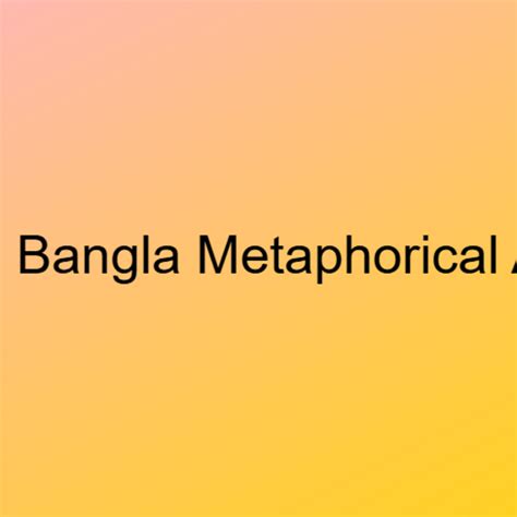 Bangla Gold Dataset For Metaphorical Analysis Kaggle