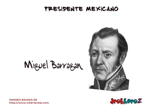 Miguel Barragan Presidente Mexicano Cibertareas