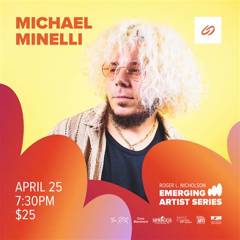 Michael Minelli Roger L Nicholson Emerging Artist Series — Clay Center