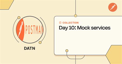 Day 10 Mock Services 30 Days Postman Api Network