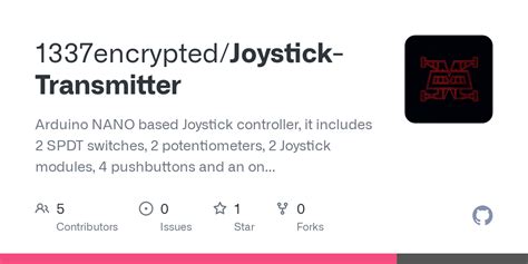 Github 1337encryptedjoystick Transmitter Arduino Nano Based Joystick Controller It Includes