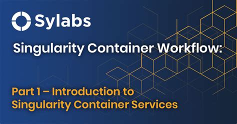 Singularity Container Workflow Part 1 Introduction To Singularity Container Services Sylabs