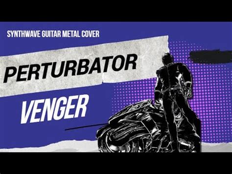 Perturbator Venger Synthwave Guitar Metal Cover Youtube