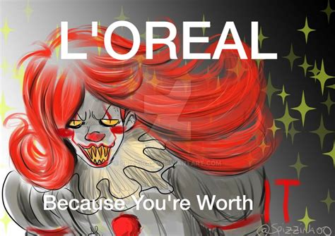 Because Youre Worth It Because Youre Worth It Know Your Meme