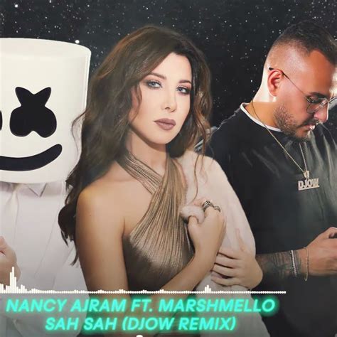 Marshmello X Nancy Ajram Sah Sah صح صح Djow Remix 2023 By Iamdjow