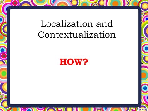 Contextualization And Localizationppt