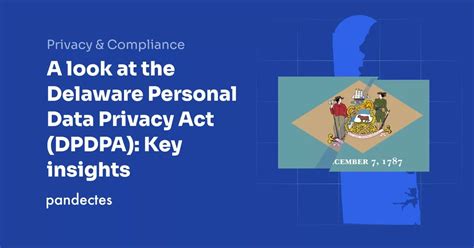 A Look At The Delaware Personal Data Privacy Act Dpdpa Key Insights