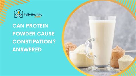 Can Protein Powder Cause Constipation Answered