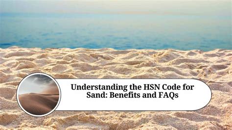 Understanding The Hsn Code For Sand Benefits And Frequently Asked