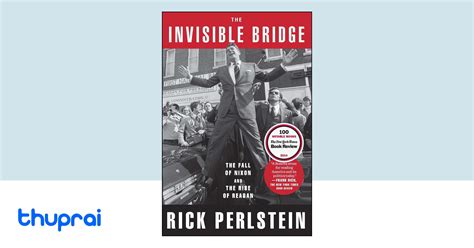 The Invisible Bridge Why Rick Perlsteins History Of The Seventies