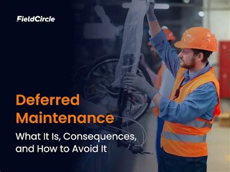 Deferred Maintenance What It Is Consequences And How To Avoid It