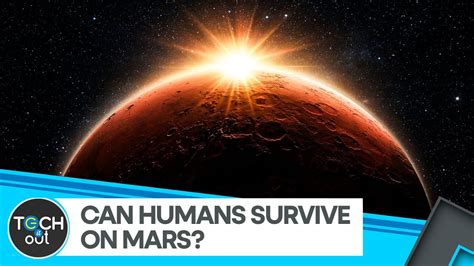 Can Humans Really Live On Mars Tech It Out Youtube