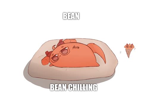 Bean Chilling In English At John Triche Blog