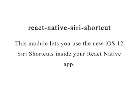 A React Native Package For Using IOS Siri Shortcuts