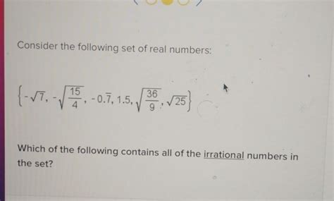 Solved Consider The Following Set Of Real Numbers Sqrt7 Sqrtfrac