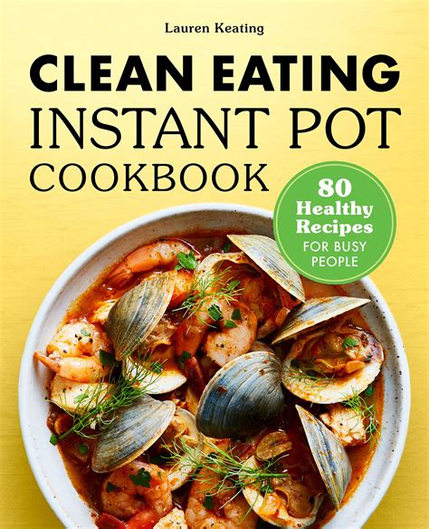 Clean Eating Instant Pot Cookbook By Lauren Keating Goodreads