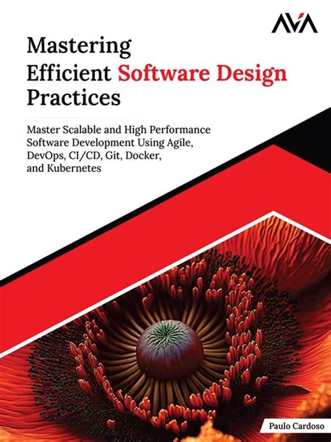 Mastering Efficient Software Design Practices Master Scalable And High Performance Software