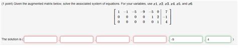 Solved 1 ﻿point ﻿given The Augmented Matrix Below Solve