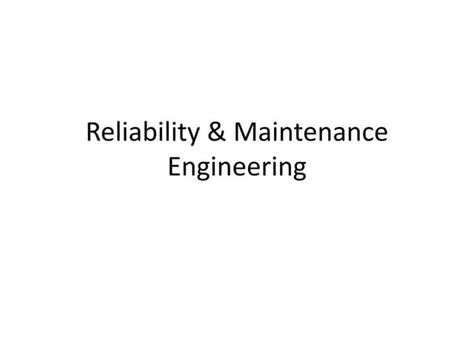 Reliabilityandmaintenanceengineeringpptx