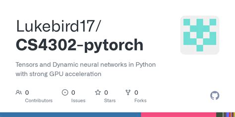 Github Lukebird17cs4302 Pytorch Tensors And Dynamic Neural Networks