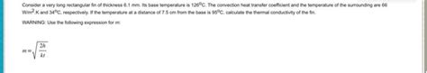 Solved Consider A Very Long Rectangular Fin Of Thickness 61
