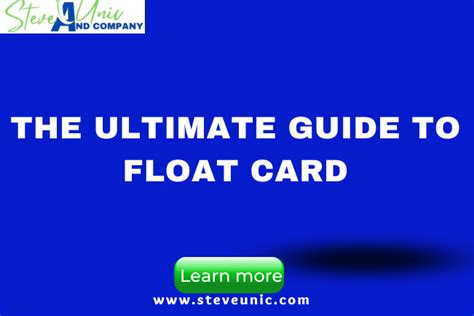 The Ultimate Guide To Float Card Steveunic