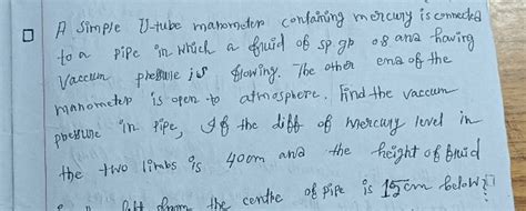 A Simple U Tube Manometer Containing Mercury Is Connected To A Pipe In Wh