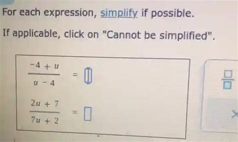 For Each Expression Simplify If Possible If Applicable Click On Cannot Be Simplified 4u
