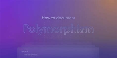 How To Use And Document Polymorphism In Api Rdevto