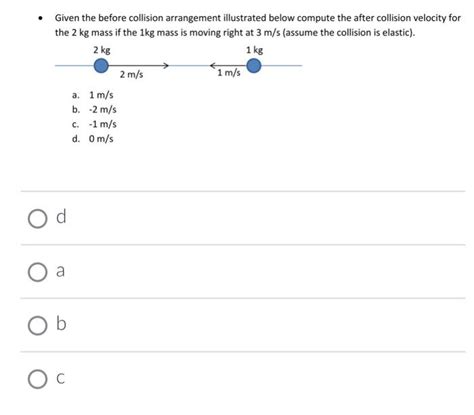 solved given the before collision arrangement illustrated