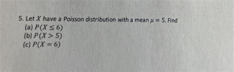 Solved 5 Let X Have A Poisson Distribution With A Mean μ5