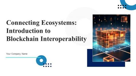 Connecting Ecosystems Introduction To Blockchain Interoperability Bct Cd Ppt Powerpoint