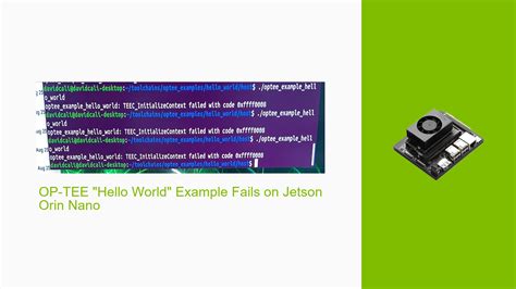 Op Tee Hello World Example Fails On Jetson Orin Nano Help Docs For Errorsissues On Nvidia