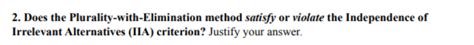 Solved 2 Does The Plurality With Elimination Method Satisfy