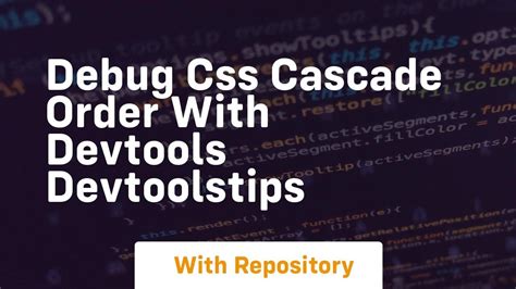 Debug Css Cascade Order With Devtools Devtoolstips Youtube